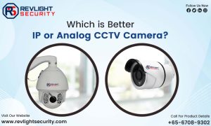 The Ultimate Guide - IP vs Analog CCTV camera